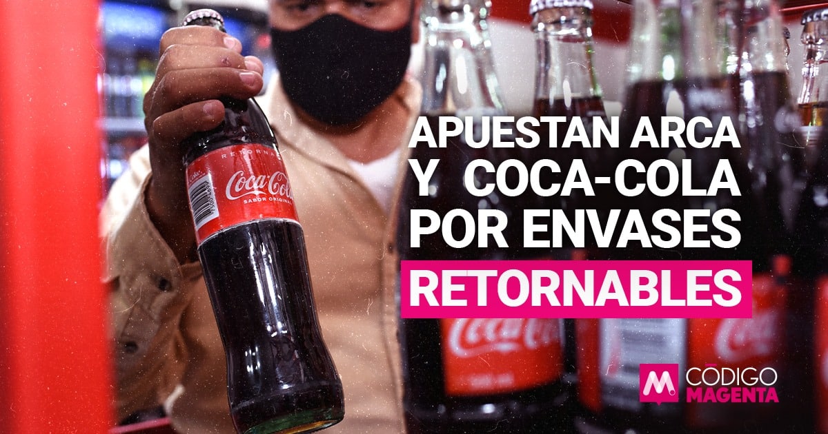Apuestan Arca Continental y Coca-Cola por envases retornables - Código ...