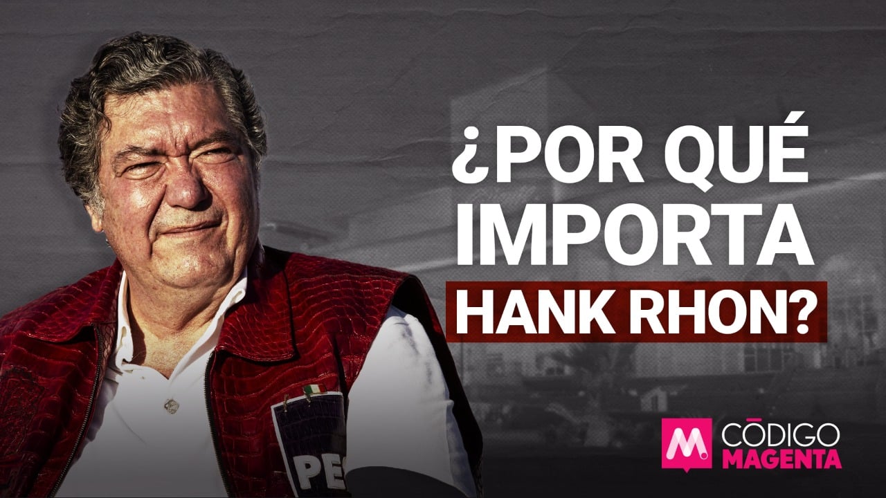 ¿Por qué importa Hank Rhon? - Código Magenta