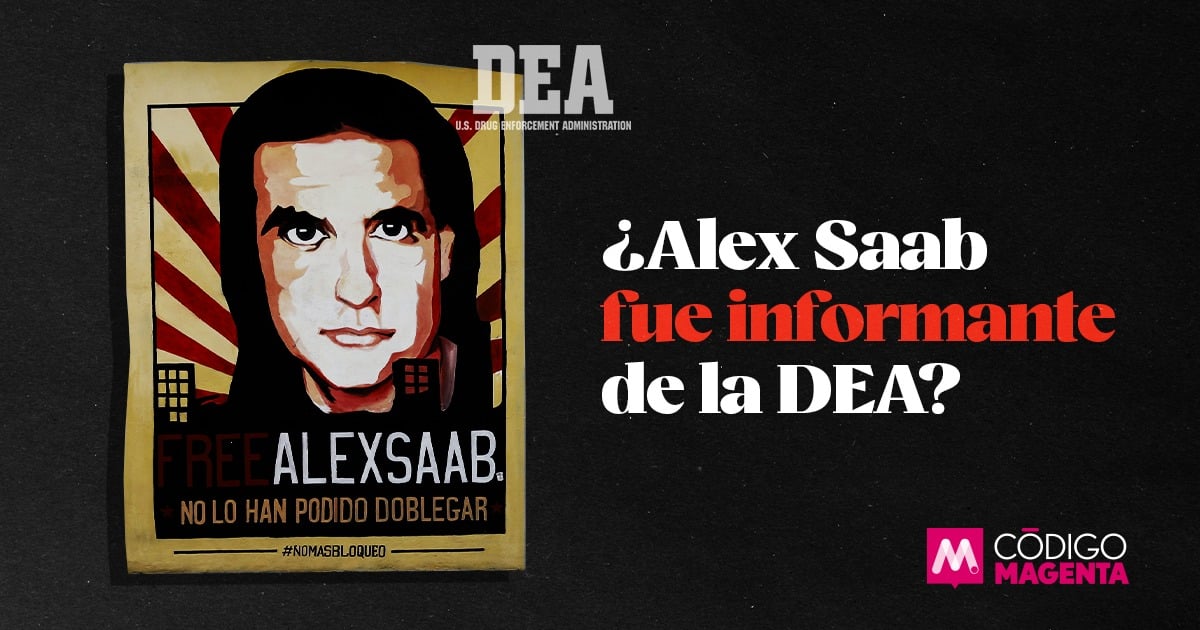 ¿Alex Saab fue informante de la DEA? - Código Magenta
