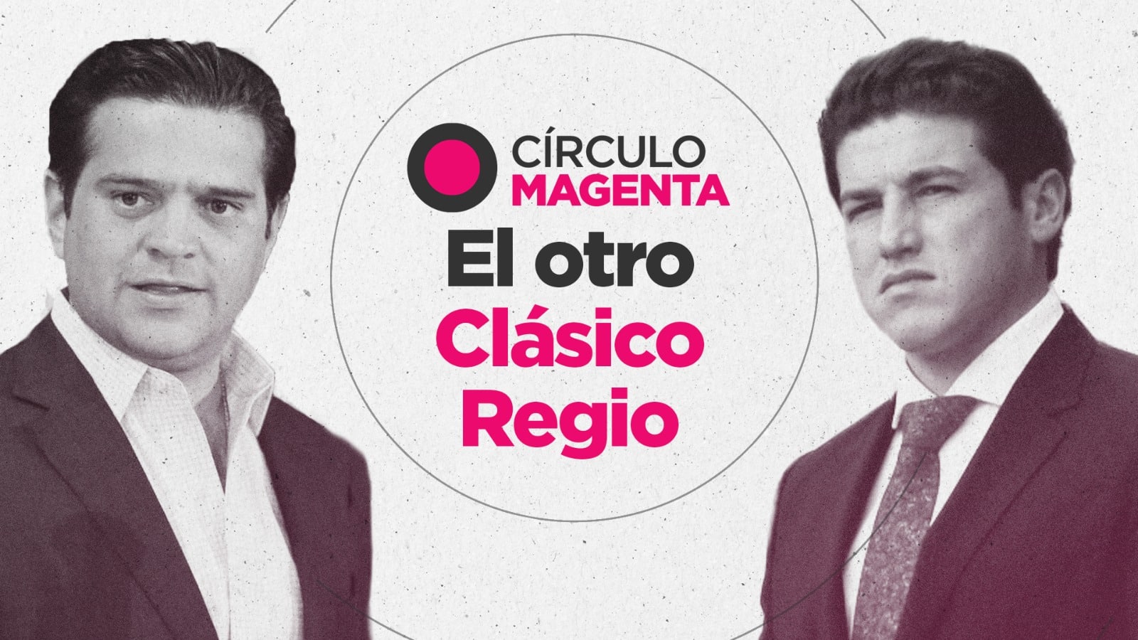 Círculo Magenta: El otro Clásico Regio - Código Magenta