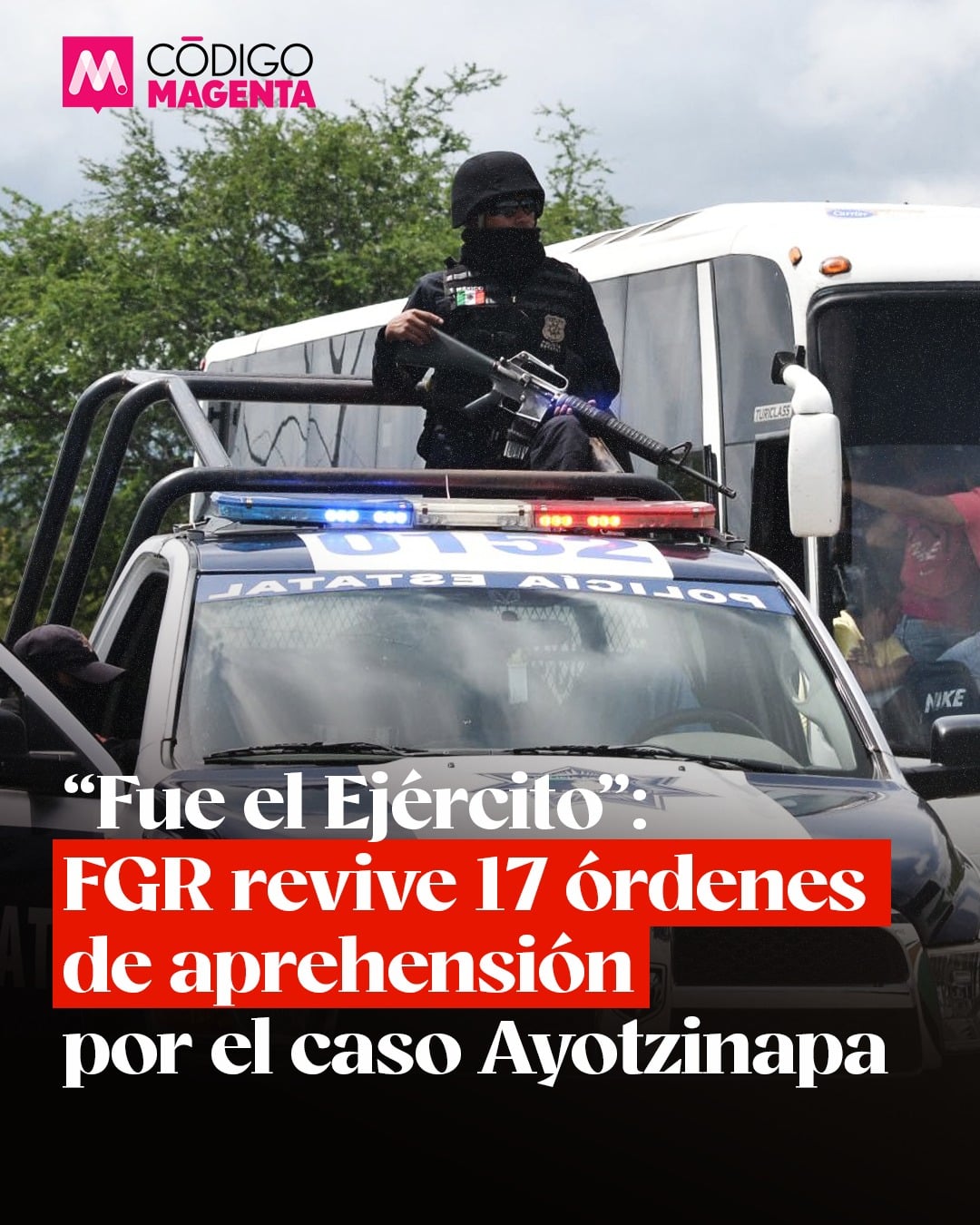“Fue el Ejército”: FGR revive 17 órdenes de aprehensión por el caso ...