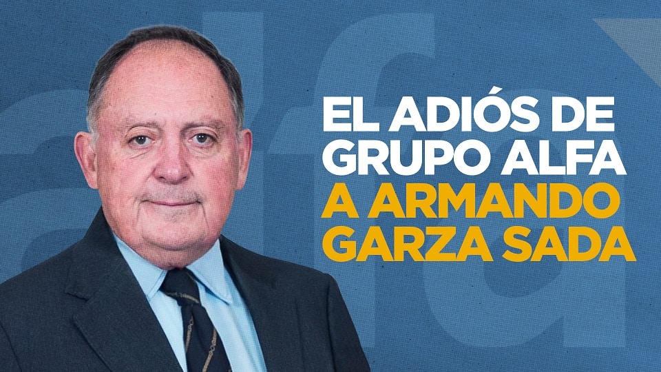 El adiós de Grupo Alfa a Armando Garza Sada - Código Magenta