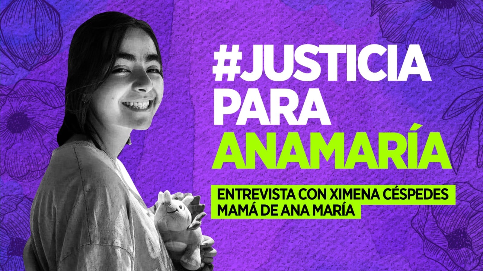 #ConTaconesEntreLegos | Justicia para Ana María | Entrevista con Ximena ...