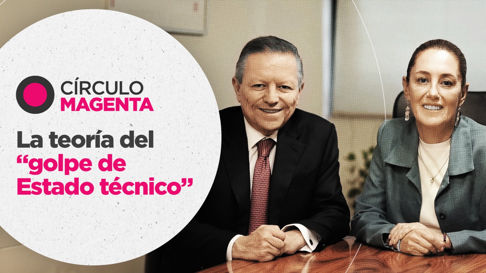 Círculo Magenta: La teoría del “golpe de Estado técnico” - Código Magenta