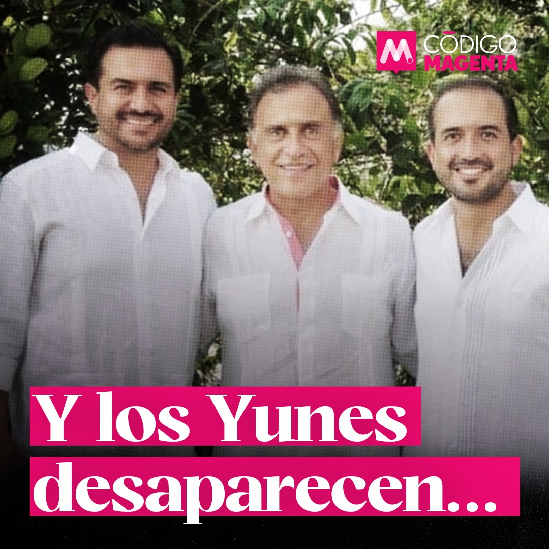 Y los Yunes desaparecen… - Código Magenta