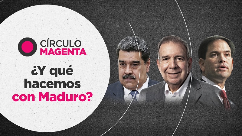 Círculo Magenta: ¿Y qué hacemos con Maduro? - Código Magenta