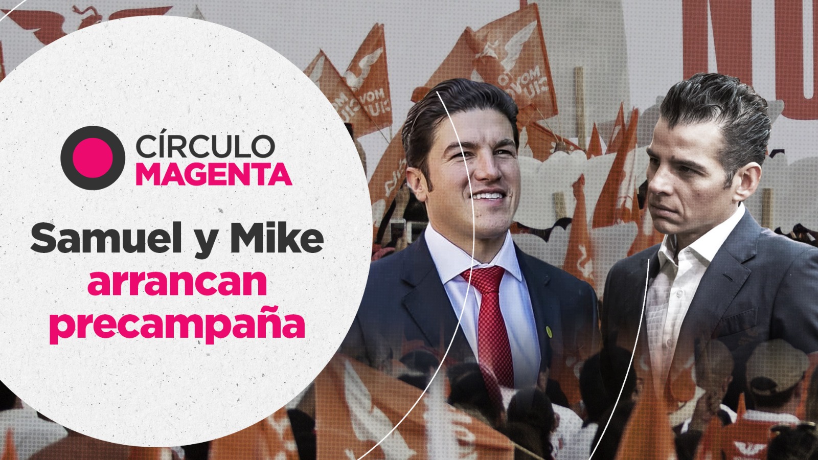 Círculo Magenta: Samuel y Mike arrancan precampaña - Código Magenta