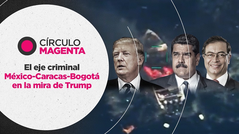 Círculo Magenta: El eje criminal México-Caracas-Bogotá, en la mira de ...
