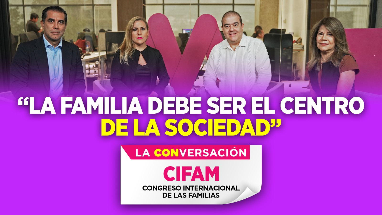 “La familia debe ser el centro de la sociedad” | La Conversación con ...
