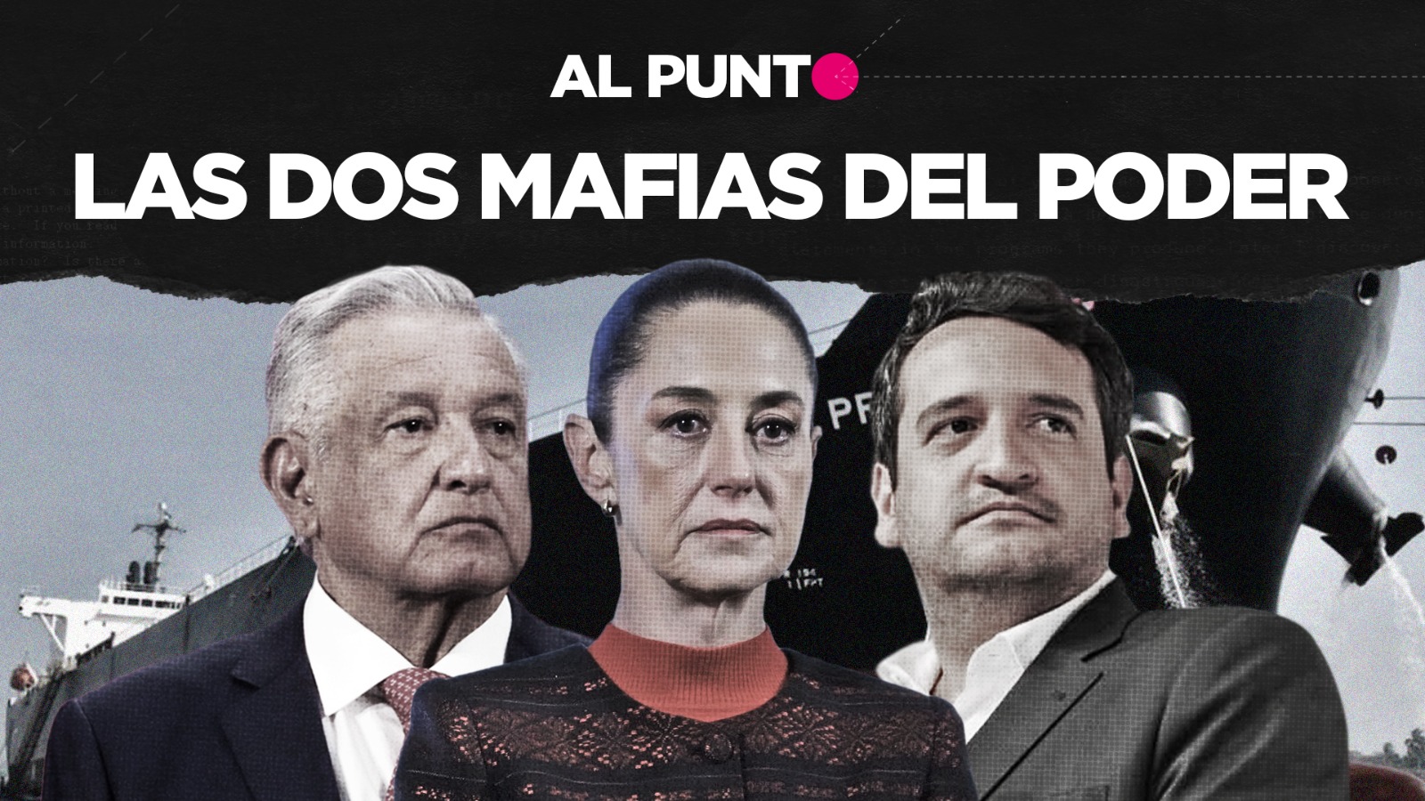 Al Punto: Las dos mafias del poder - Código Magenta