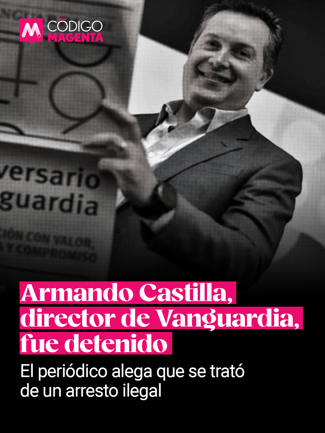 Armando Castilla, director de Vanguardia, fue detenido - Código Magenta