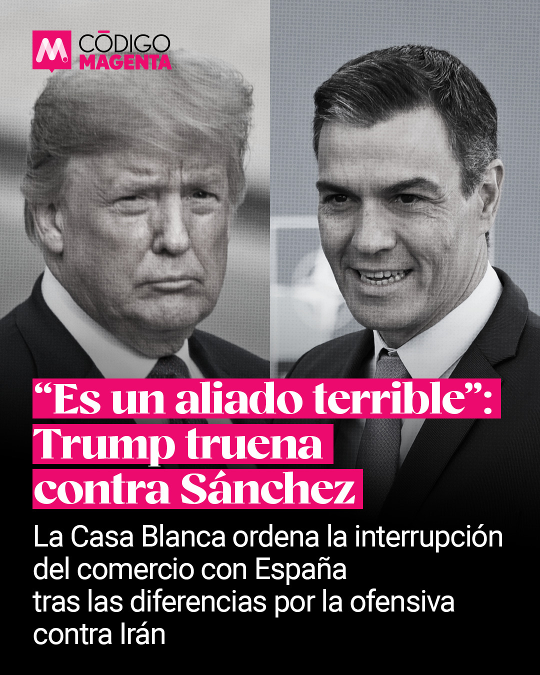 “Es un aliado terrible”: Trump truena contra Sánchez - Código Magenta