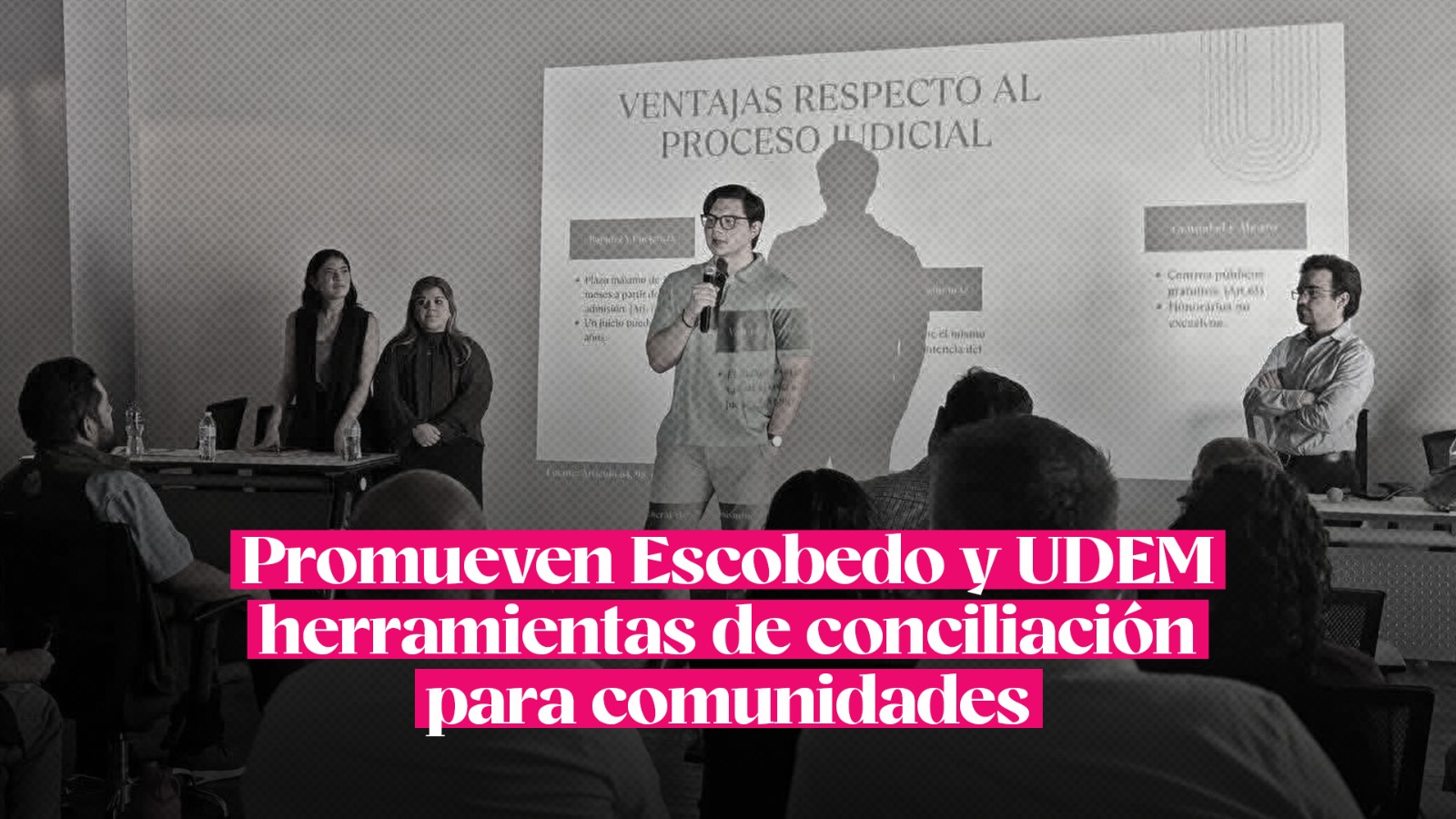 Promueven Escobedo y UDEM herramientas de conciliación para comunidades ...